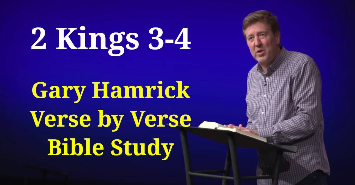 Watch Gary Hamrick Verse by Verse Bible Study | 2 Kings 3-4