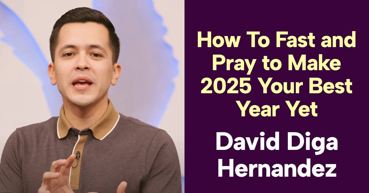 Watch David Diga Hernandez: How To Fast and Pray to Make 2025 Your Best Year Yet