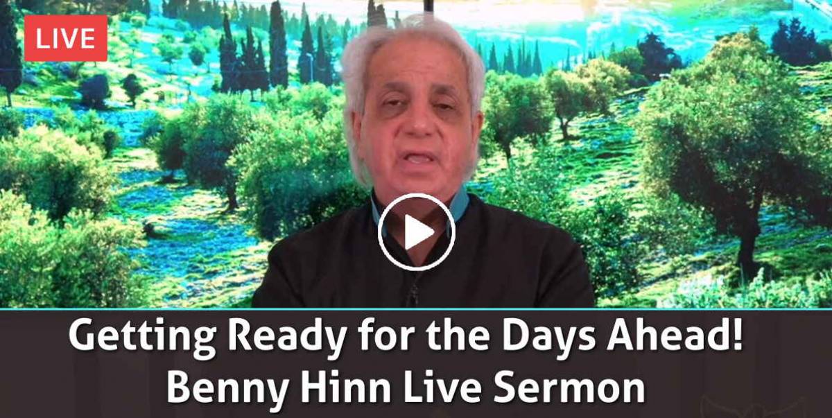 Benny Hinn - Watch Live Sermon: Getting Ready for the Days Ahead!