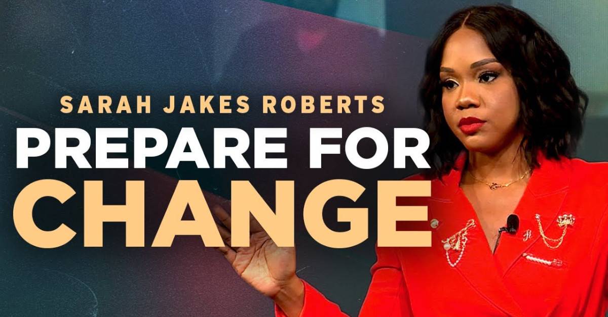 Watch Sarah Jakes Roberts Full Sermon: Prepare for CHANGE and Step Into God's Promise for YOU
