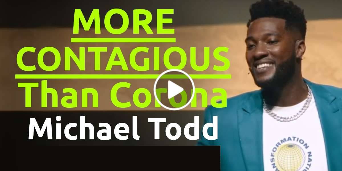 Watch Michael Todd 's Sunday Sermon: More Contagious Than Corona