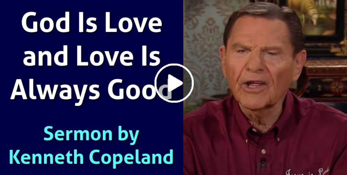 Kenneth Copeland (July-26-2021) Watch Sermon: God Is Love and Love Is ...