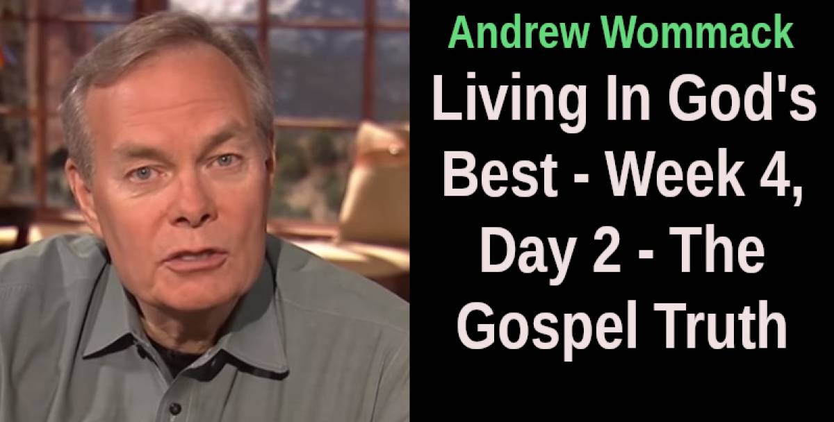 Andrew Wommack (June-24-2024) Living In God's Best - Week 4, Day 2 ... Andrew Wommack (June-24-2024) Living In God's Best - Week 4, Day 2 ...