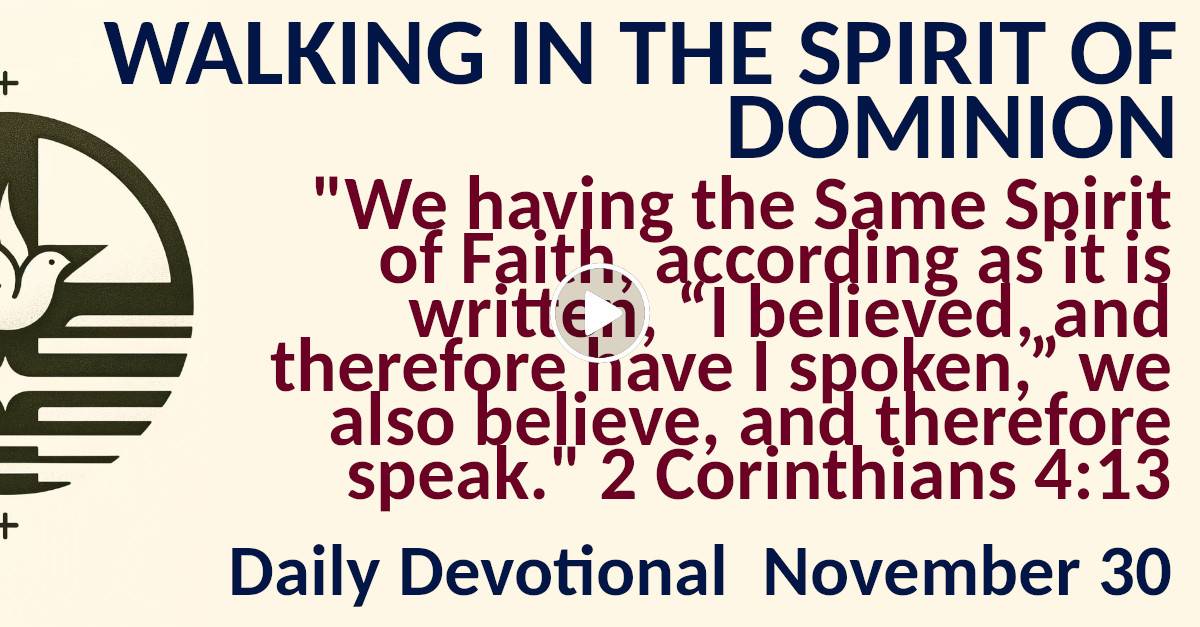 Daily Devotional (November-30-2023) WALKING IN THE SPIRIT OF DOMINION