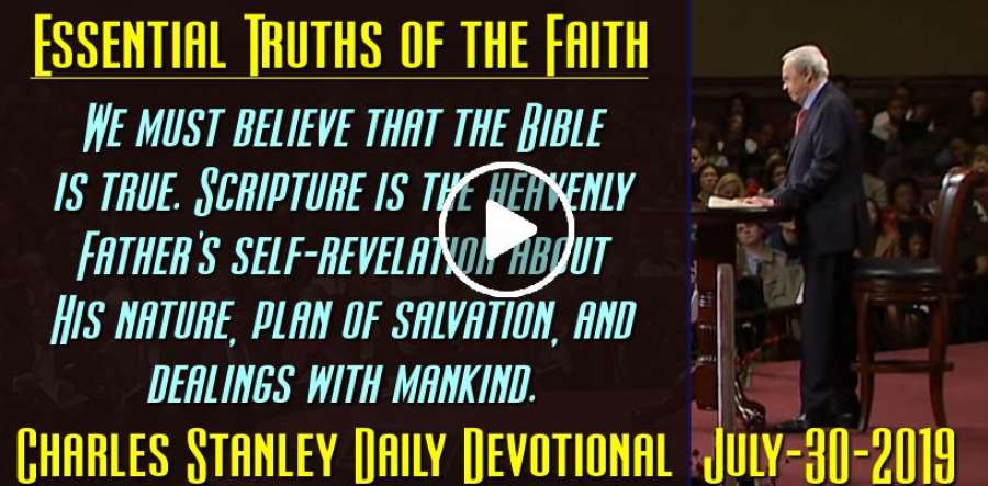 Charles Stanley (July-30-2019) Daily Devotional: Essential Truths of ...