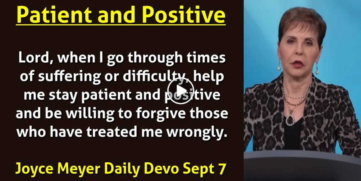 Joyce Meyer (September-07-2023) Daily Devotional: Patient and Positive