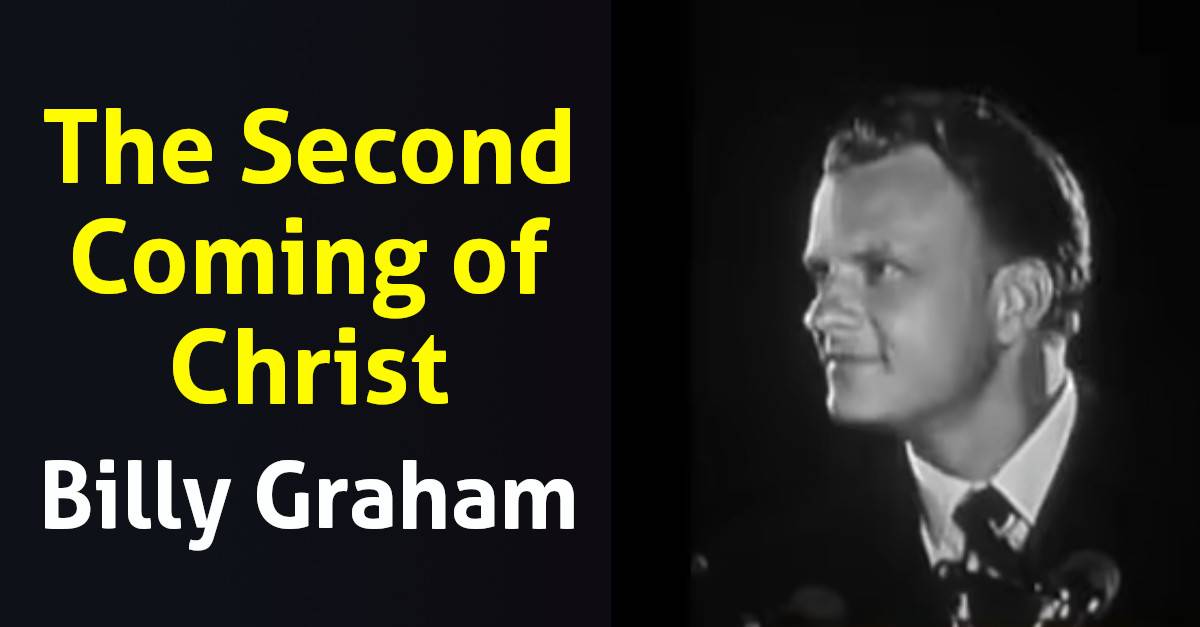 Billy Graham - The Second Coming of Christ