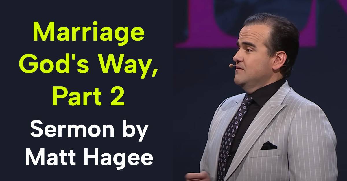 Matt Hagee - Watch Sermon: Marriage God's Way, Part 2