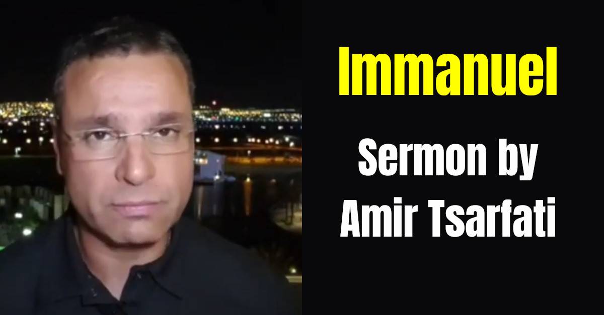 Watch Amir Tsarfati Sermon: Immanuel