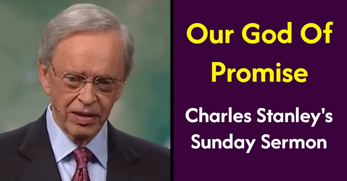 Dr. Charles Stanley: Watch sermon: Our God Of Promise