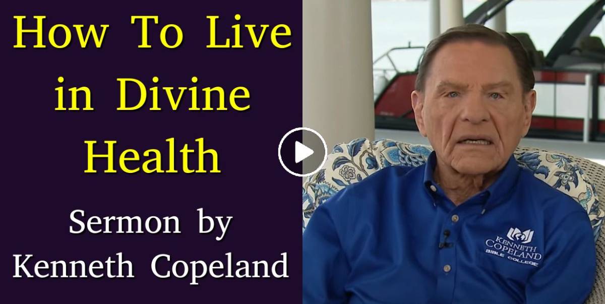 Watch Kenneth Copeland Sermon - How To Live in Divine Health