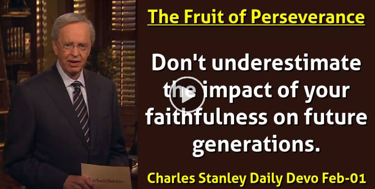 Charles Stanley (February-01-2023) Daily Devotional: The Fruit of ...