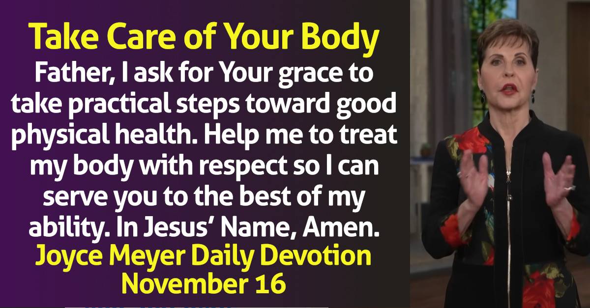 Joyce Meyer (November-16-2024) Daily Devotional: Take Care of Your Body