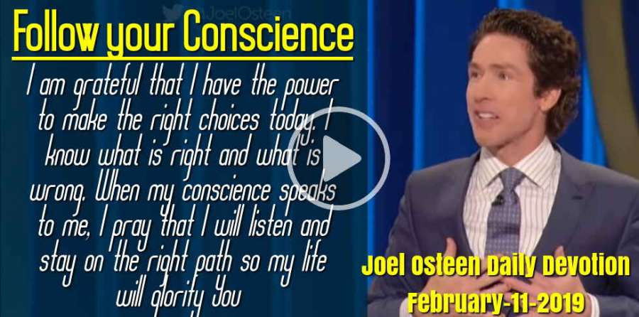 Joel Osteen (February-11-2019) Daily Devotion: Follow your Conscience