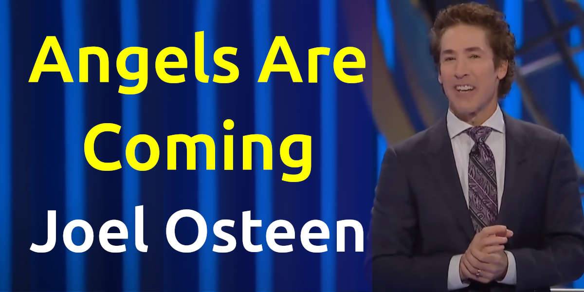 Joel Osteen - Watch Sunday Sermon: Angels Are Coming