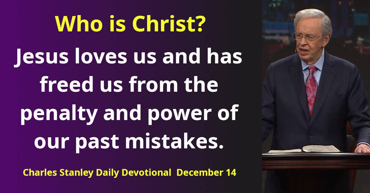 Charles Stanley Daily Devotional (December 14, 2025) Who is Christ?