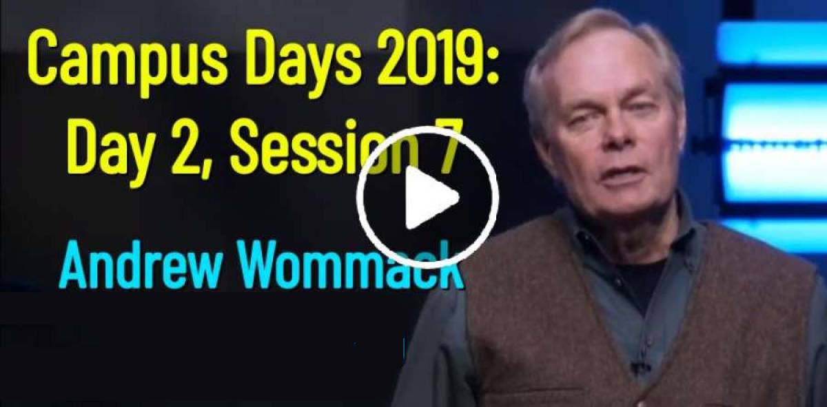 Andrew Wommack Campus Days 2019 Day 2 Session 7
