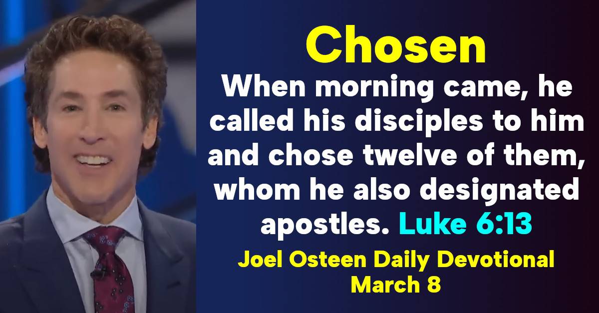 Joel Osteen (March 8, 2025) Daily Devotional: Chosen - Today's Word