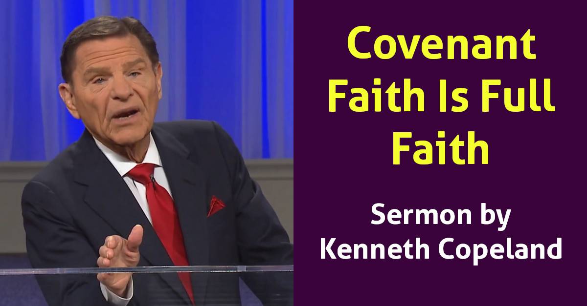 Kenneth Copeland (April-12-2020) Sermon: Covenant Faith Is Full Faith
