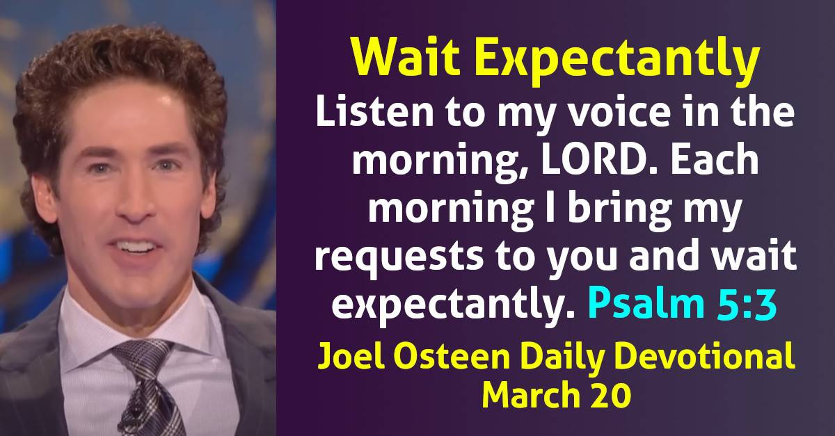 Joel Osteen (March 20, 2025) Daily Devotional: Wait Expectantly