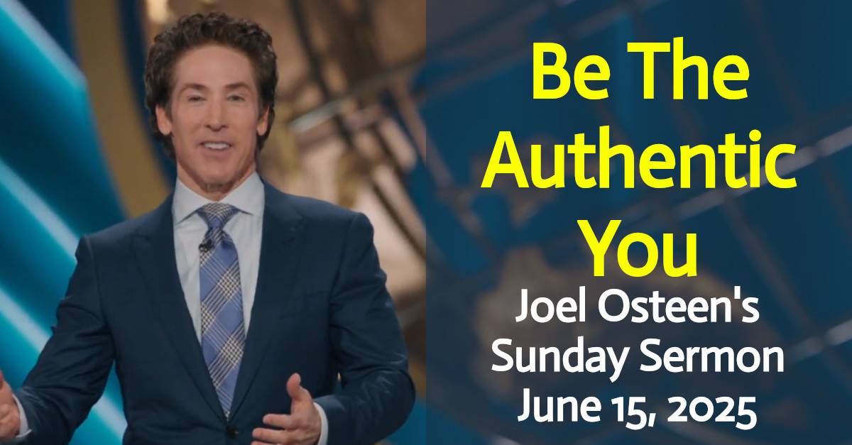 Joel Osteen - Watch Sunday Sermon: Be The Authentic You