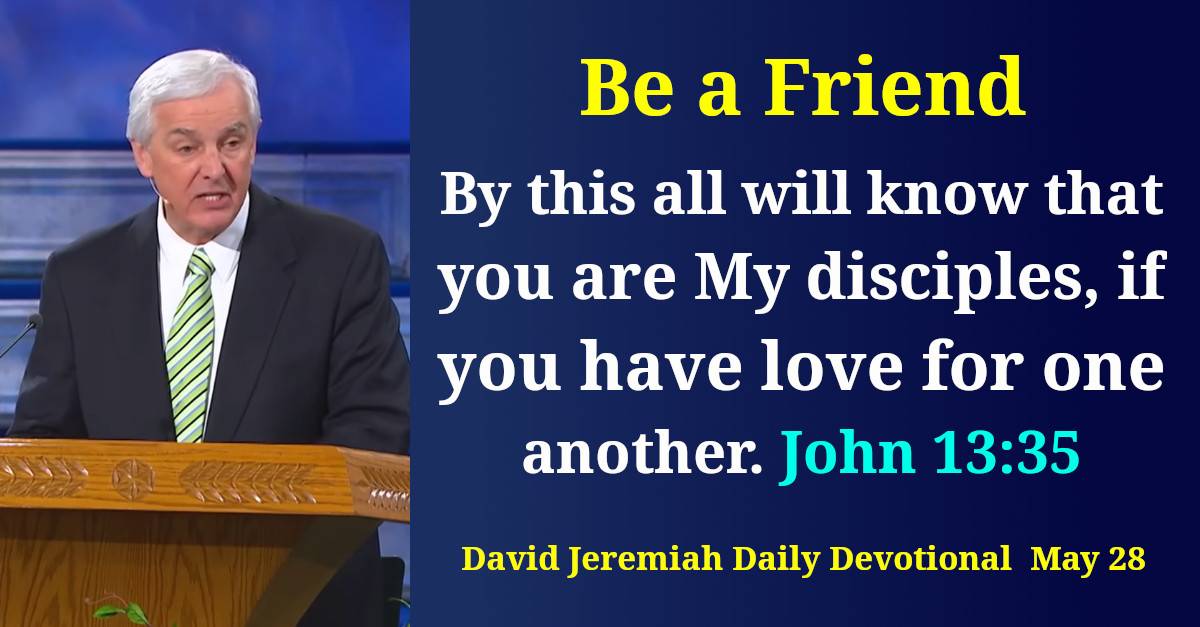 David Jeremiah Daily Devotional (May 28, 2026) Be a Friend