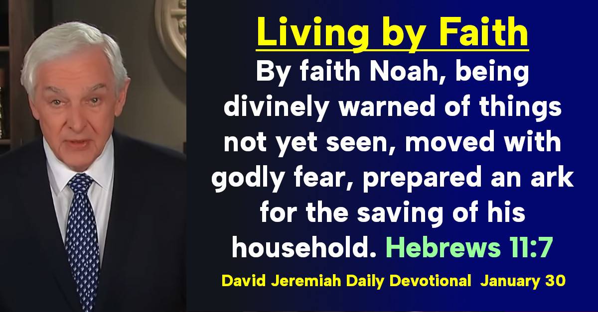 David Jeremiah (January 30, 2026) Daily Devotional: Living by Faith