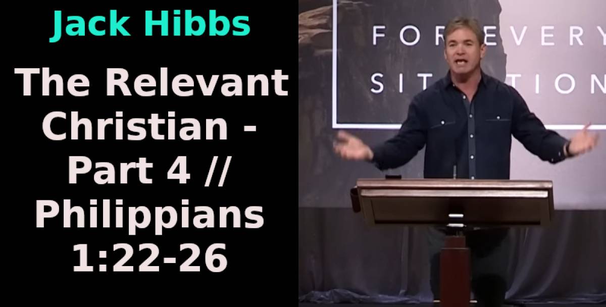 Jack Hibbs (May-14-2025) The Relevant Christian - Part 4 // Philippians ...