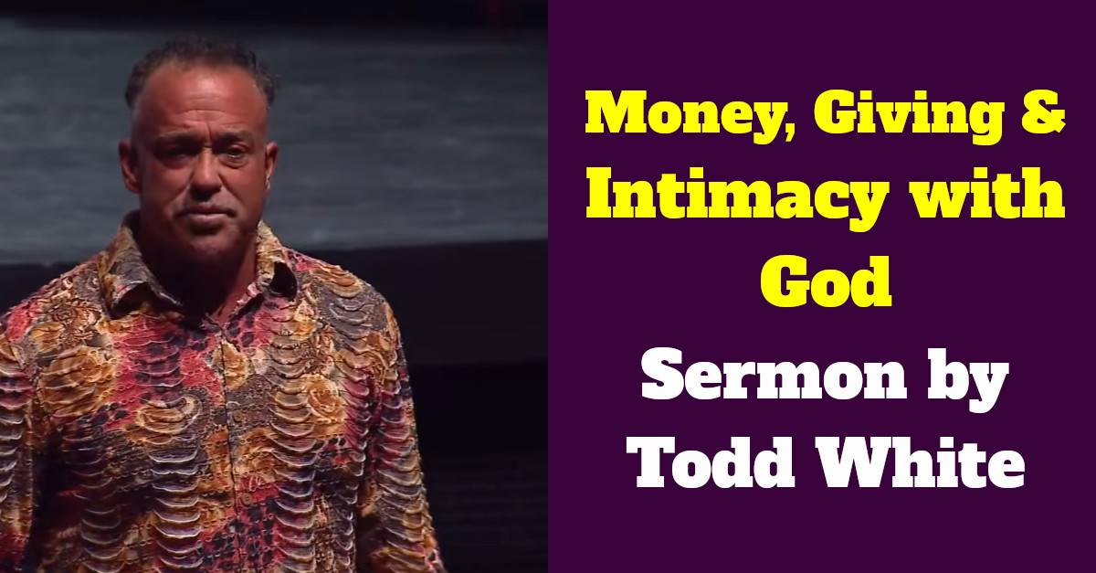 Todd White - Watch Sermon: Money, Giving & Intimacy with God