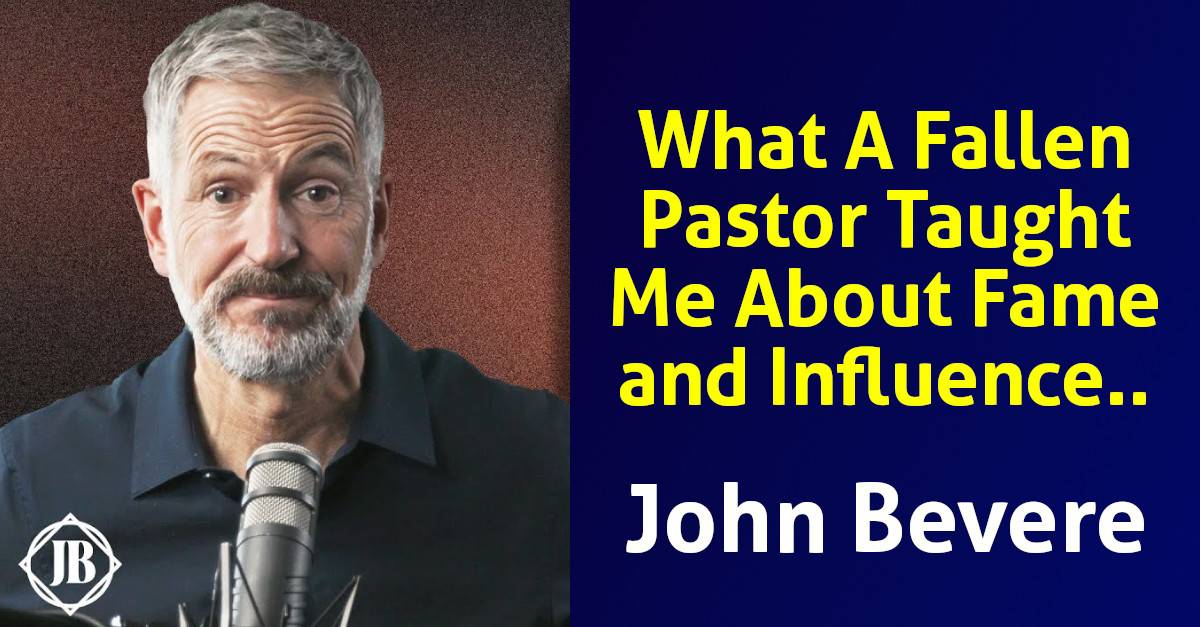 Watch John Bevere: What A Fallen Pastor Taught Me About Fame and ...