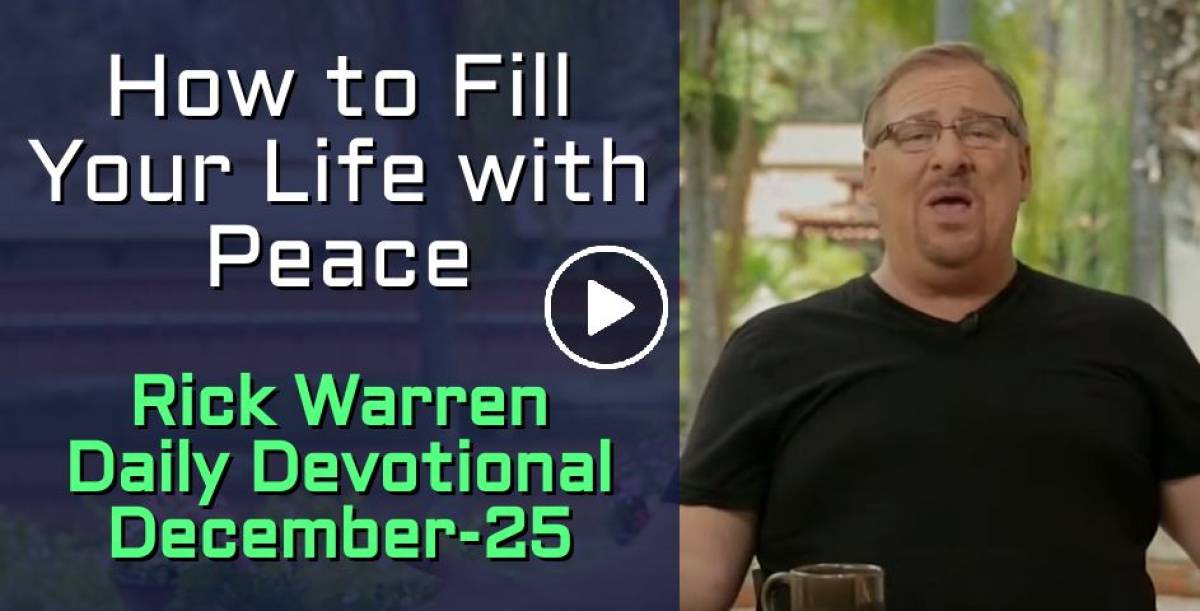 Rick Warren (December-25-2022) Daily Devotional: How to Fill Your Life ...