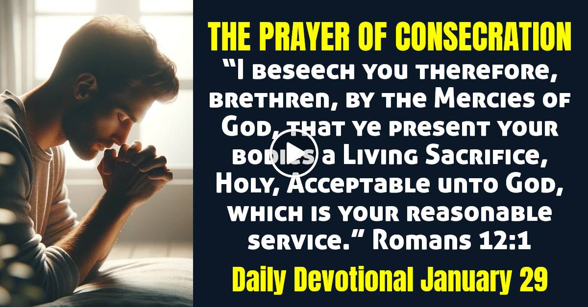 Daily Devotional (January-29-2024) THE PRAYER OF CONSECRATION