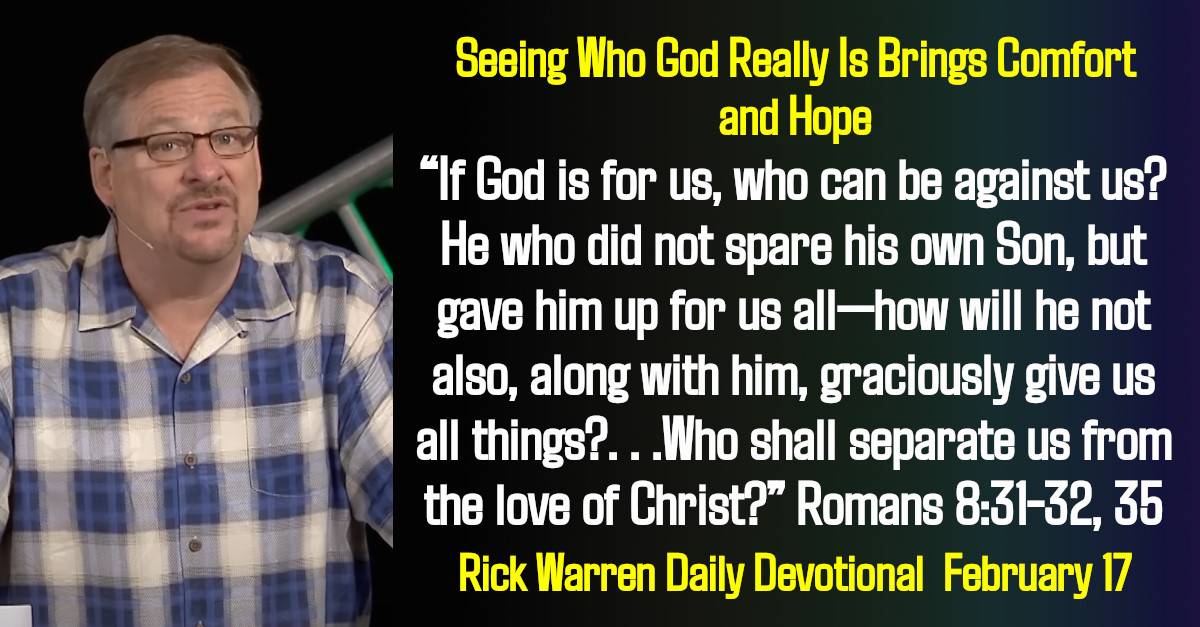 Rick Warren Daily Devotional (February 17, 2025) Seeing Who God Really ...