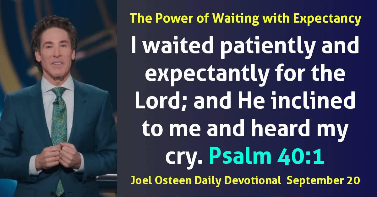 Joel Osteen Daily Devotional (September 20, 2025) The Power of Waiting ...