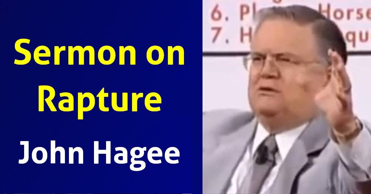 Sermon on Rapture - Pastor John Hagee