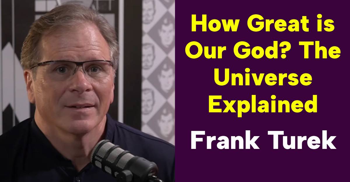 Watch Frank Turek - How Great is Our God? The Universe Explained