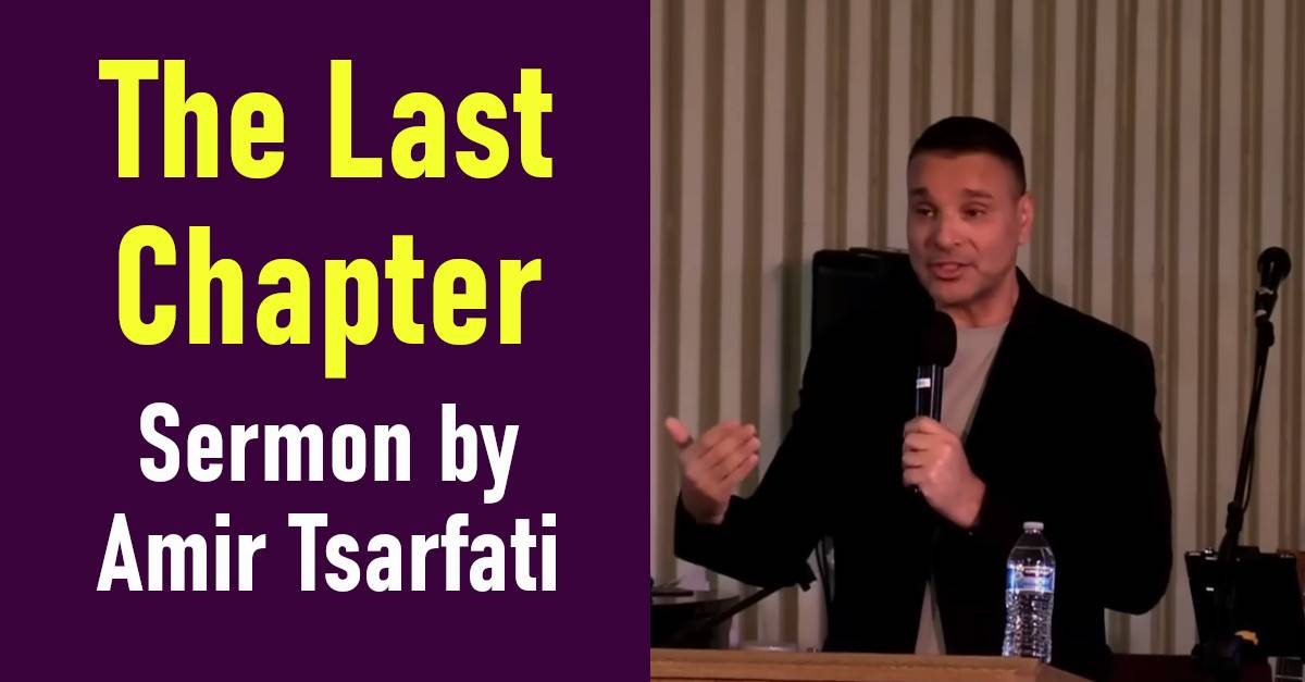 Amir Tsarfati -Watch Sermon: The Last Chapter