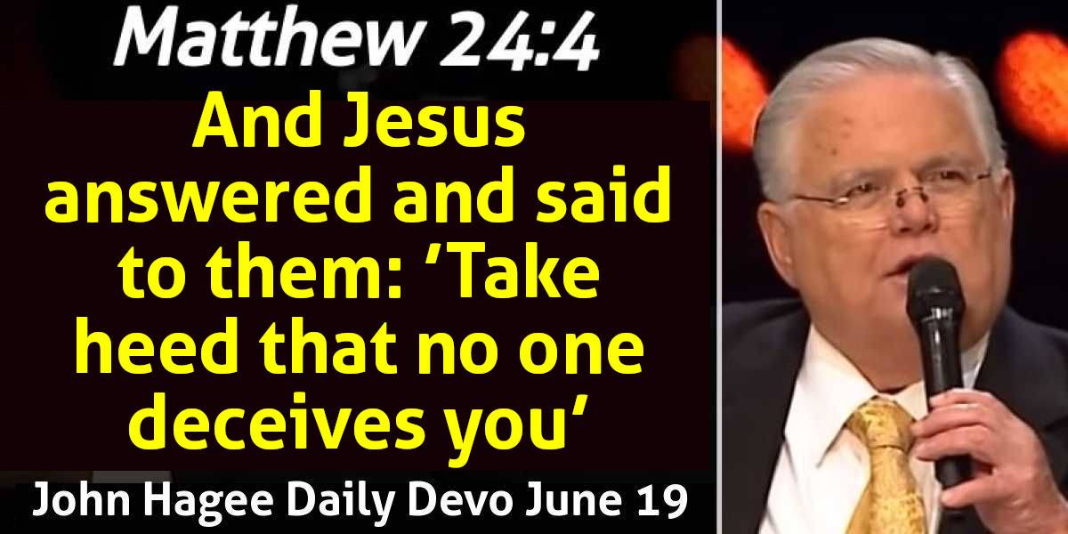 John Hagee (June-19-2024) Daily Devotion: Matthew 24:4