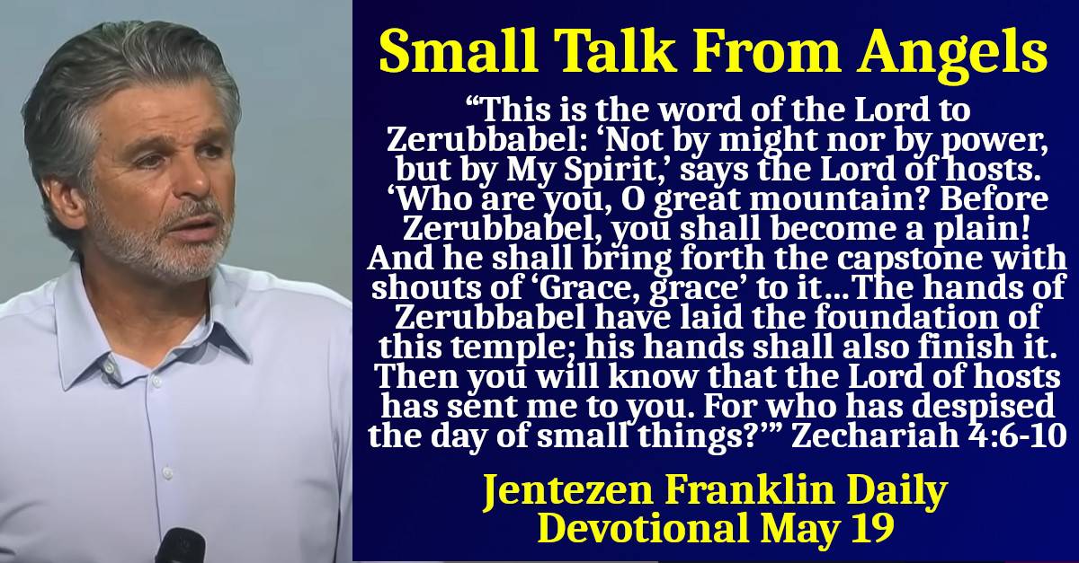 Jentezen Franklin (May 19, 2024) Daily Devotional: Small Talk From Angels