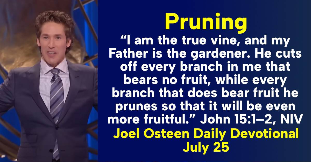 Joel Osteen Daily Devotional (July 25, 2024) Pruning
