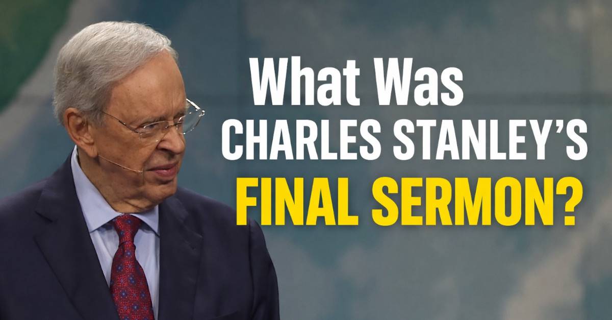 Charles Stanley Last Sermon