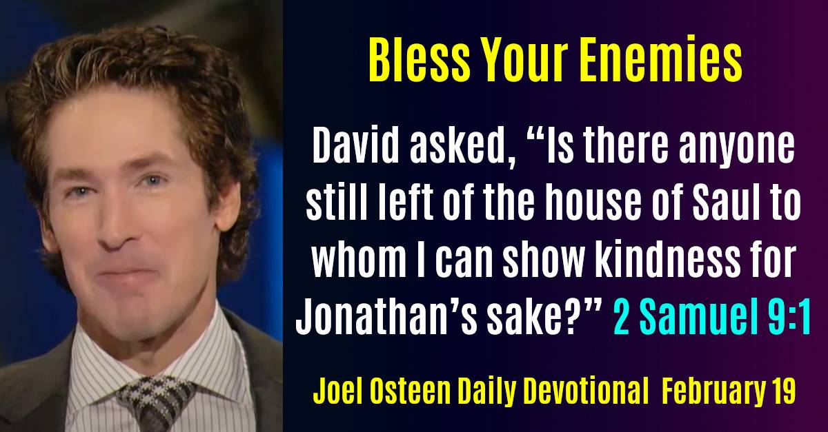 Joel Osteen (February 19, 2025) Daily Devotional: Bless Your Enemies