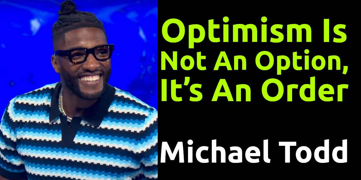Michael Todd Sunday Sermon May 12, 2024 - Optimism Is Not An Option, It’s An Order // Livin’ In ...