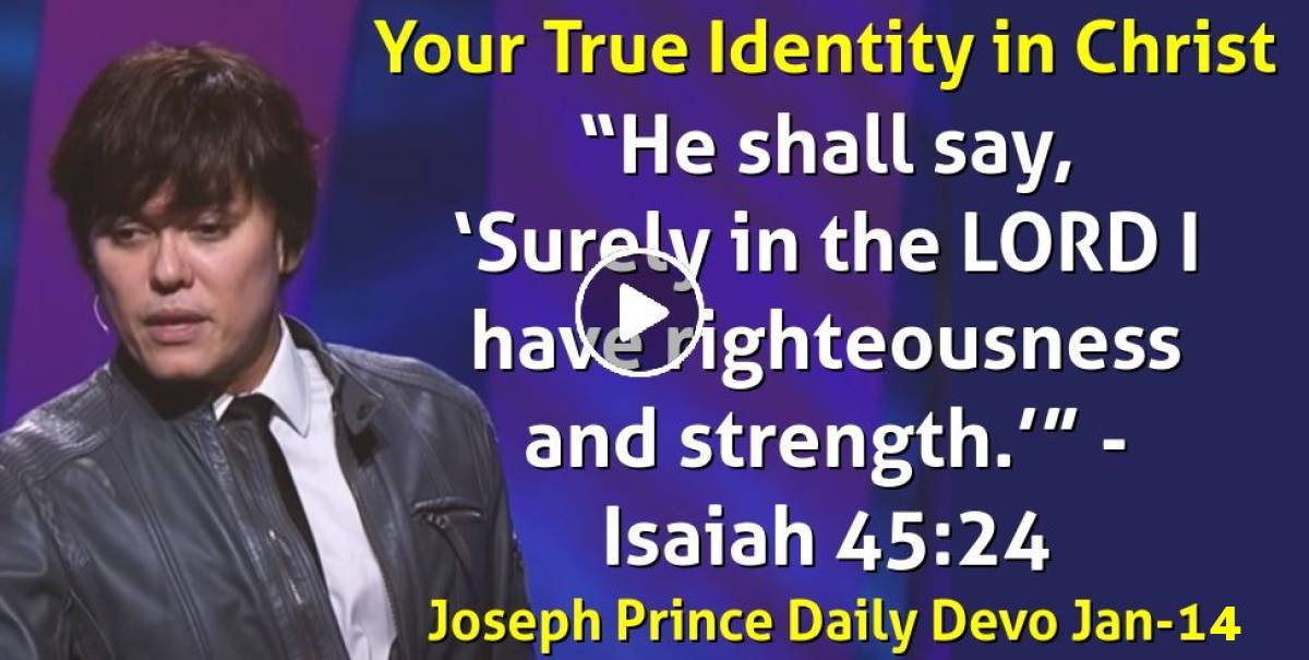 Joseph Prince (January-13-2022) Daily Devotional: Your True Identity in ...