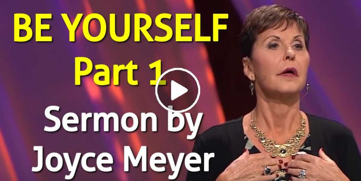 Joyce Meyer - Sermon: BE YOURSELF - Part 1