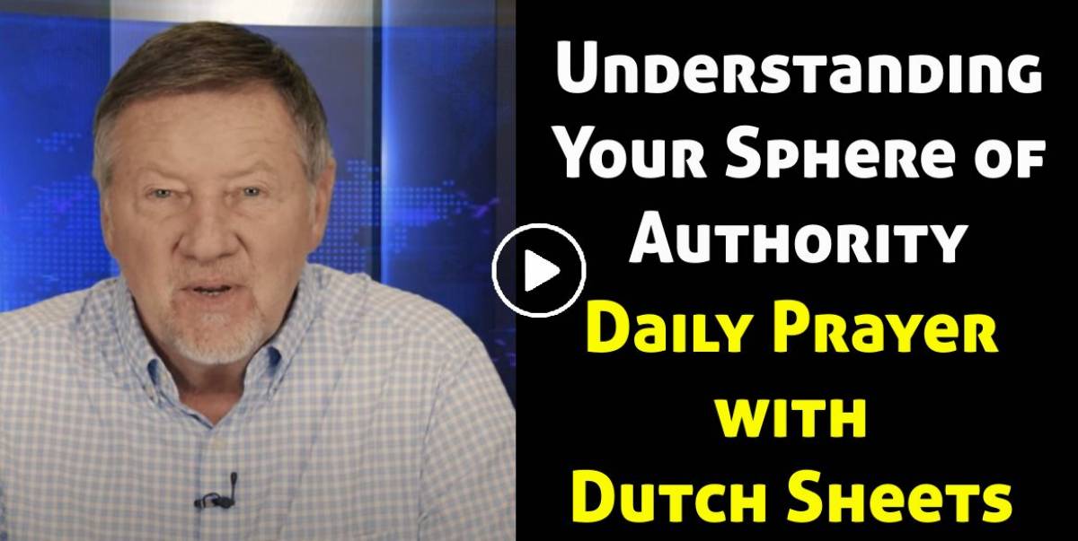 Dutch Sheets (March 8 2024) Watch Daily Prayer: Understanding Your Sphere of Authority | Give Him 15