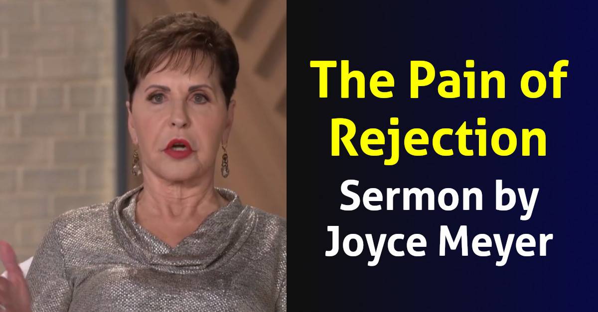 Watch Joyce Meyer Sermon: The Pain of Rejection | Sermon on Healing ...