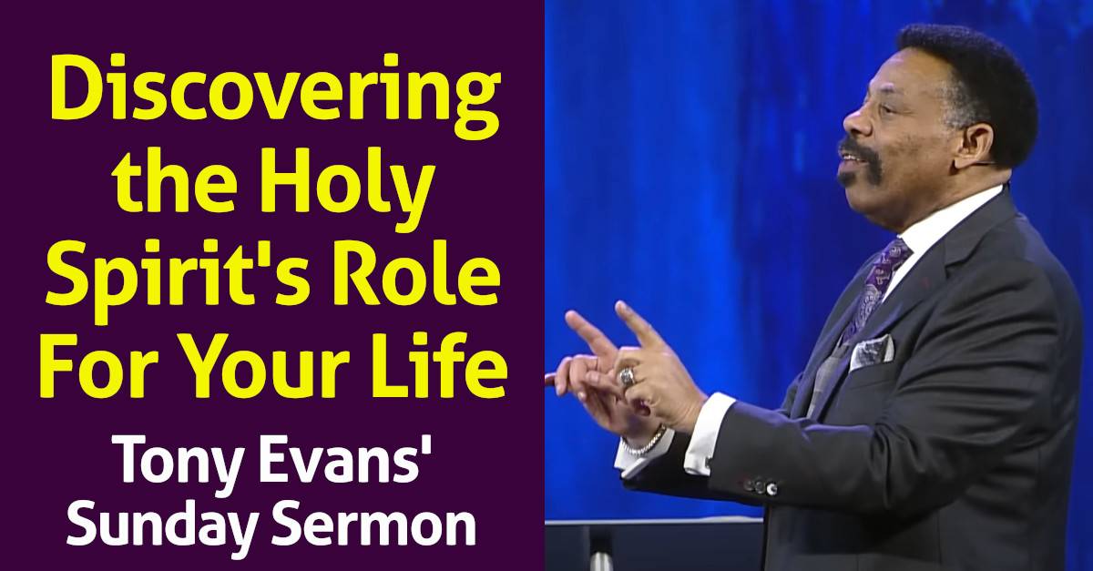 Watch Tony Evans Sunday Sermon: Discovering the Holy Spirit's Role For ...
