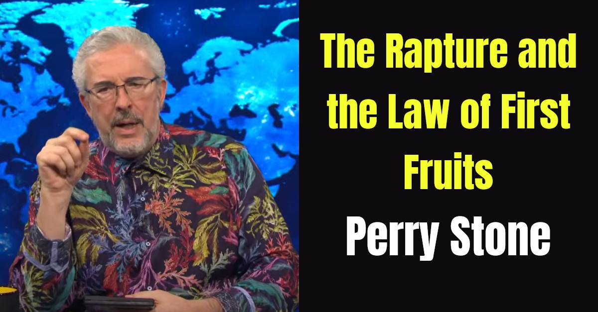 Watch Perry Stone: The Rapture and the Law of First Fruits