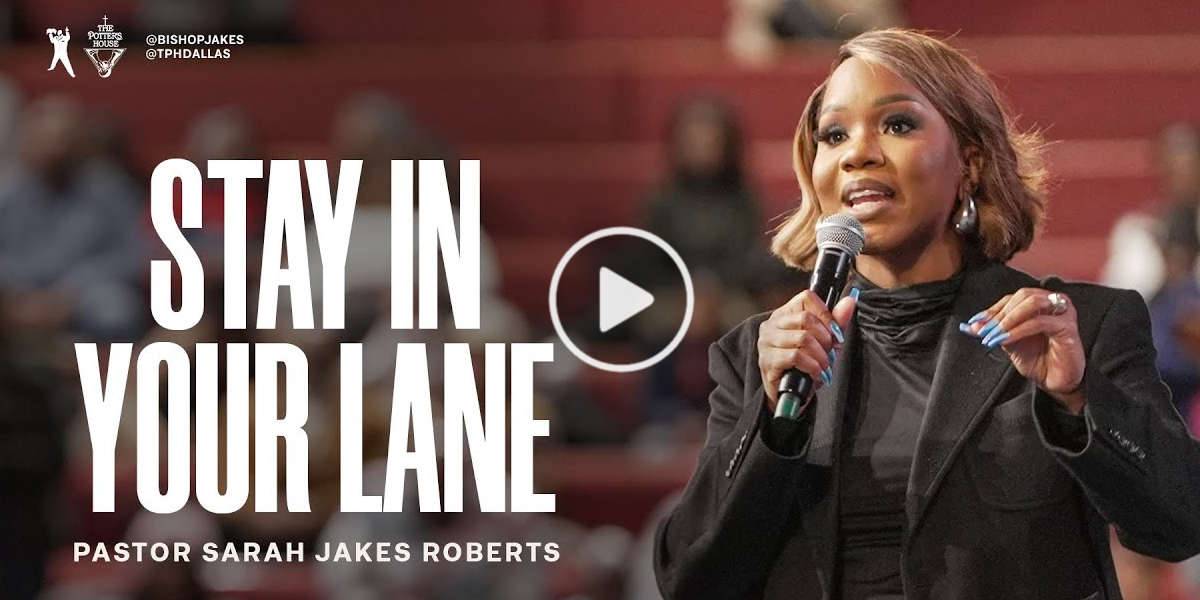 Sarah Jakes Roberts (January-7-2024) Today Sunday Sermon: Stay In Your Lane